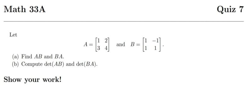 Let A=[1324] and B=[11−11] (a) Find AB and BA. (b) | Chegg.com