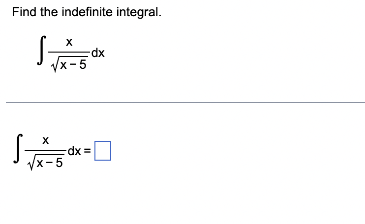 Solved Find the indefinite integral. ∫x−5xdx ∫x−5xdx= | Chegg.com