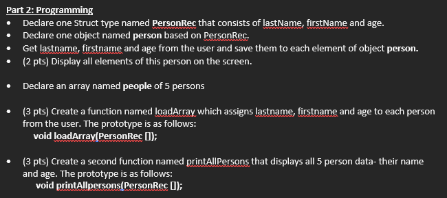 Solved Part 2: Programming Declare one Struct type named | Chegg.com