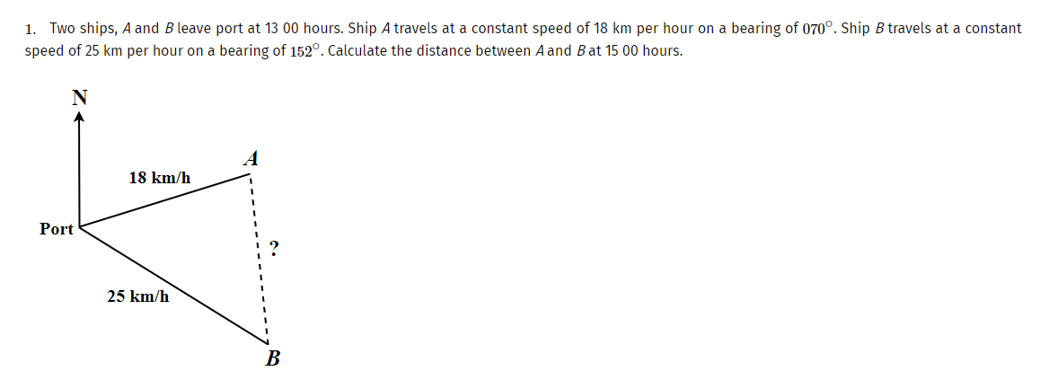 Solved 1. Two ships, A and B leave port at 13 00 hours. Ship | Chegg.com