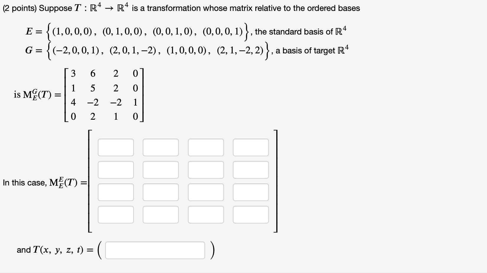 Solved Suppose T:R4→R4 is a transformation whose matrix | Chegg.com