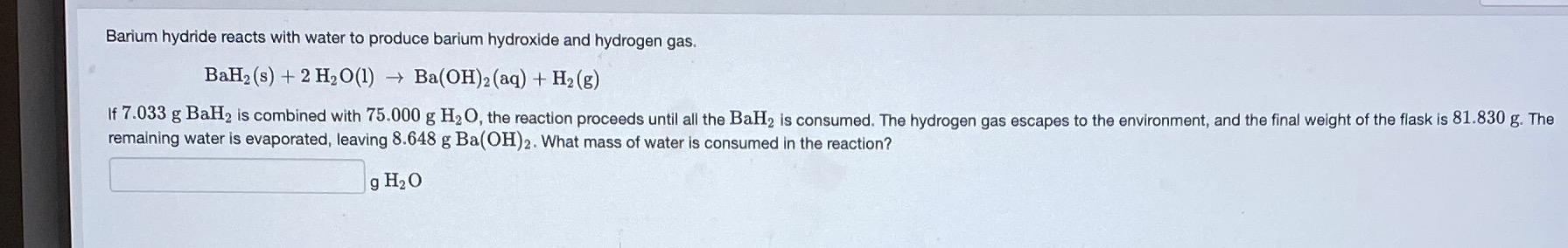 Solved Barium hydride reacts with water to produce barium | Chegg.com