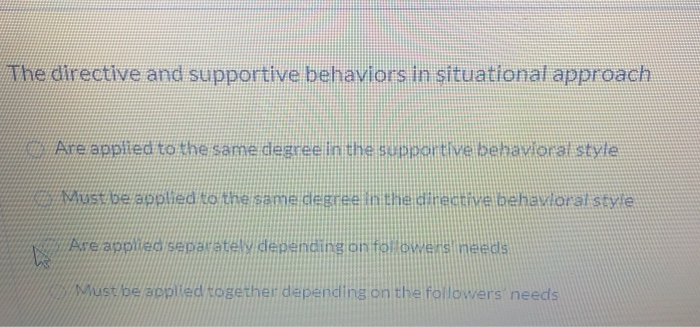 Solved The directive and supportive behaviors In situational | Chegg.com