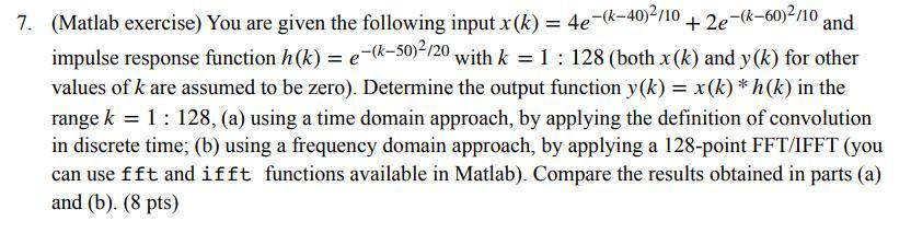 Solved 7. (Matlab exercise) You are given the following | Chegg.com