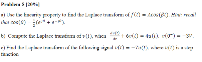 Solved a) Use the linearity property to find the Laplace | Chegg.com