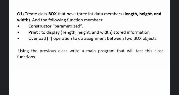 Solved Q1/Create class BOX that have three int data members | Chegg.com