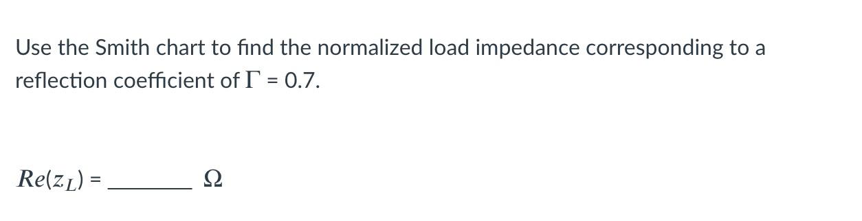 Solved Use the Smith chart to find the normalized load | Chegg.com