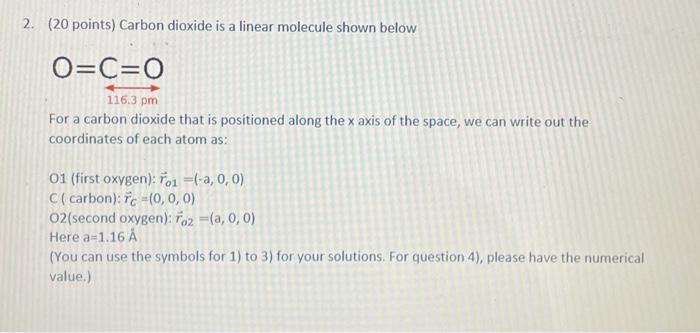 2. (20 points) Carbon dioxide is a linear molecule | Chegg.com