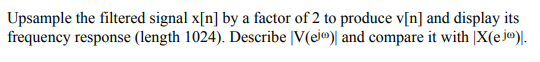 Downsampling/upsampling Matlab project Include a | Chegg.com