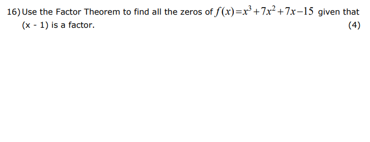 Solved 16) Use the Factor Theorem to find all the zeros of | Chegg.com