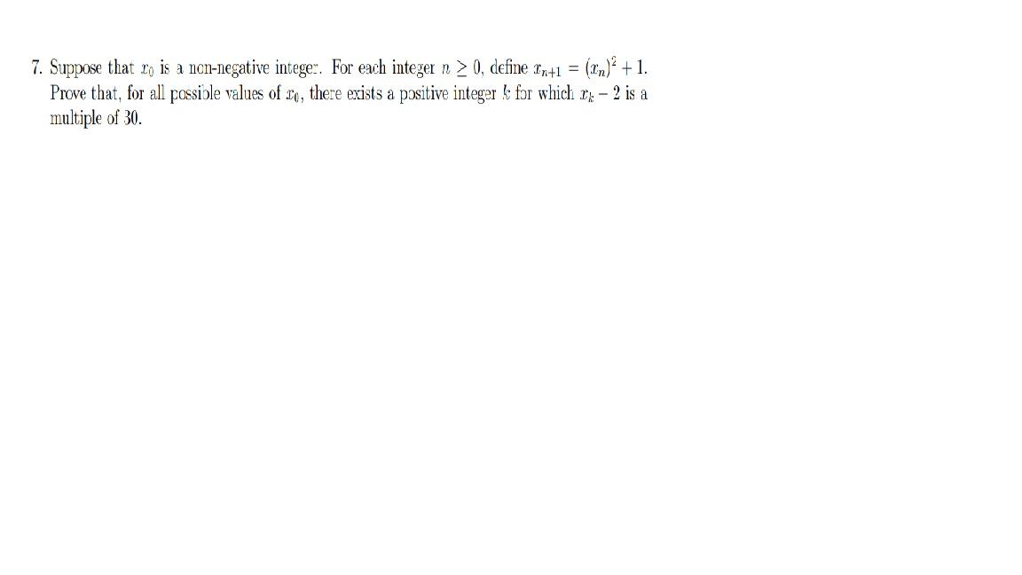 Solved 7. Suppose that x0 is a non-negative intege". For | Chegg.com