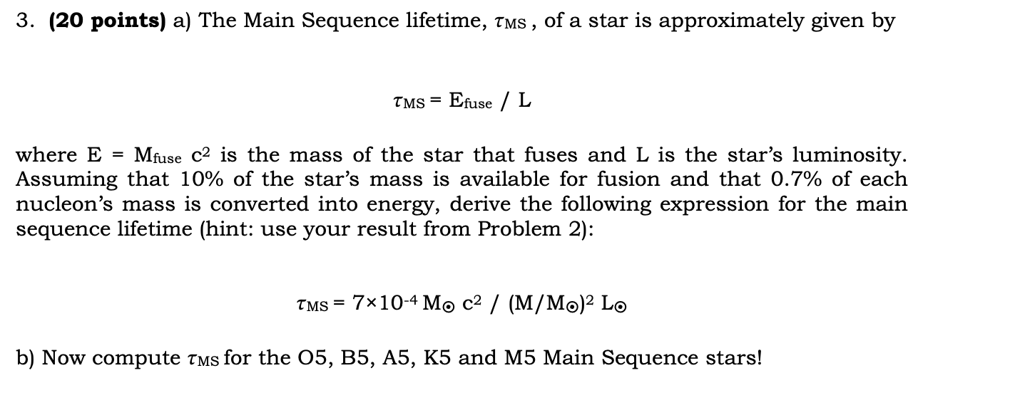 Solved 3. (20 points) a) The Main Sequence lifetime, τMS, of | Chegg.com