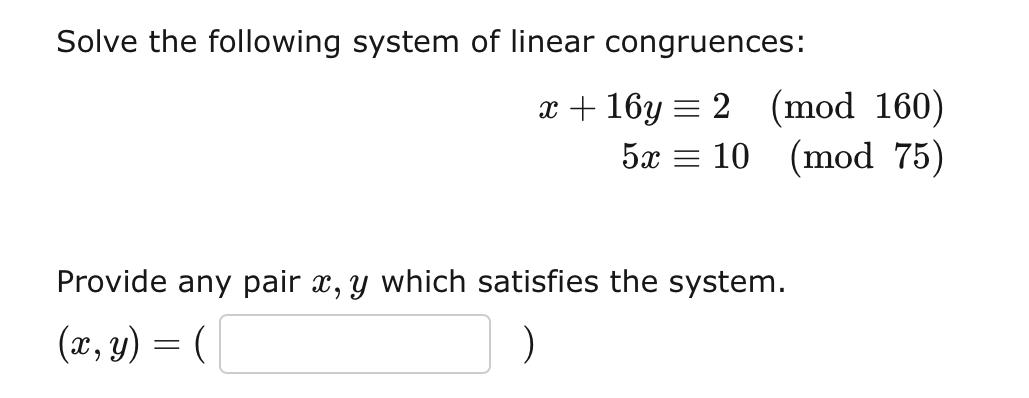 Solved Solve the following system of linear congruences: x + | Chegg.com