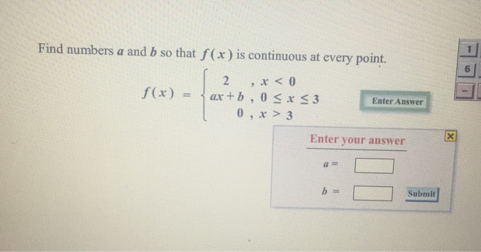 Solved Find numbers a and b so that f(x) continuous at every | Chegg.com