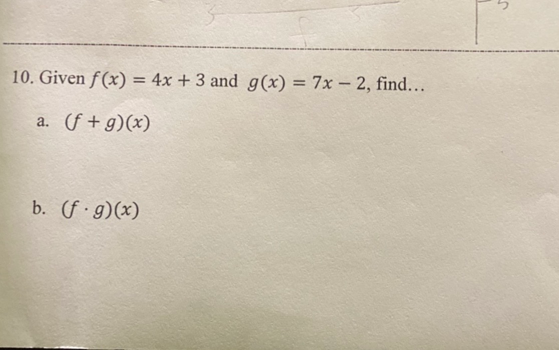 Solved 5 10. Given f(x) = 4x + 3 and g(x) = 7x - 2, find... | Chegg.com