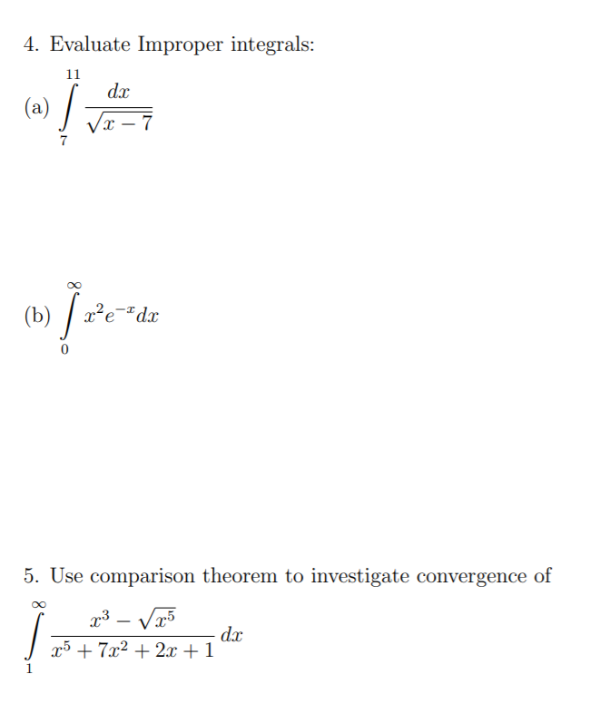 Solved 4. Evaluate Improper integrals: 11 (a) dx √x – 7 7 7 | Chegg.com