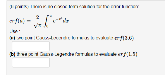 Solved (6 points) There is no closed form solution for the | Chegg.com