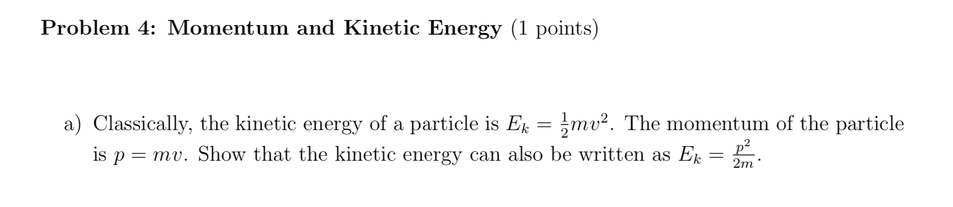Solved Problem 4: Momentum and Kinetic Energy (1 points) a) | Chegg.com