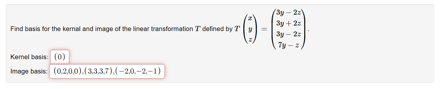 Solved Find basis for the kernal and image of the linear | Chegg.com Solved Find basis for the kernal and image of the linear | Chegg.com