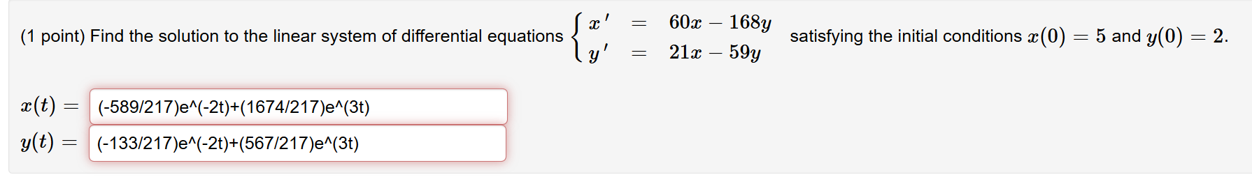 Solved (1 ﻿point) ﻿Find the solution to ﻿the linear system | Chegg.com