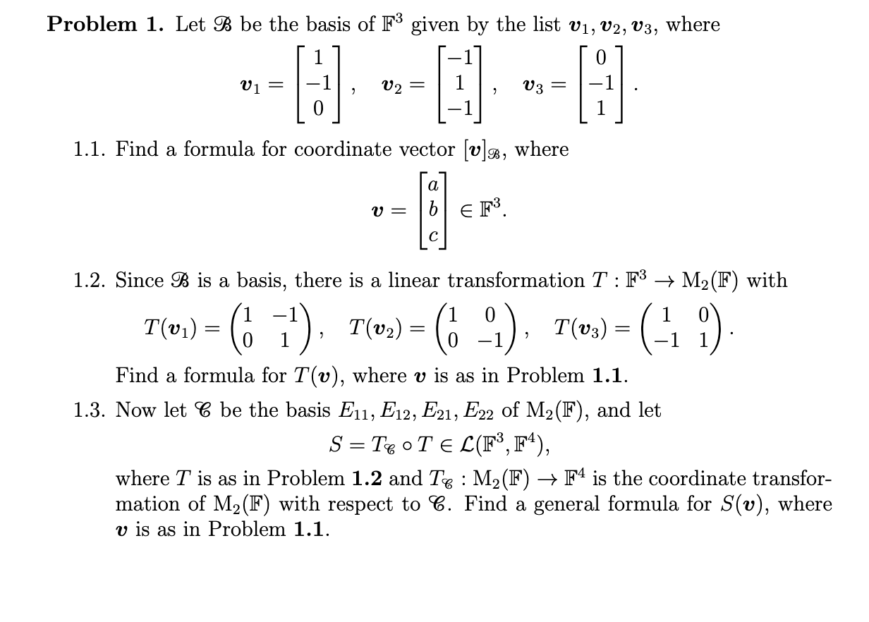 Solved Problem 1. Let B be the basis of F3 given by the list | Chegg.com