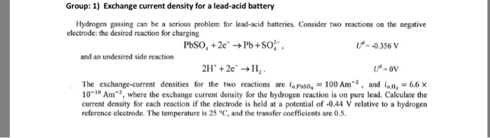 Solved Group: 1) Exchange current density for a lead-acid | Chegg.com