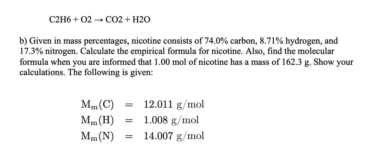Solved C2H6+O2→CO2+H2O b) Given in mass percentages, | Chegg.com