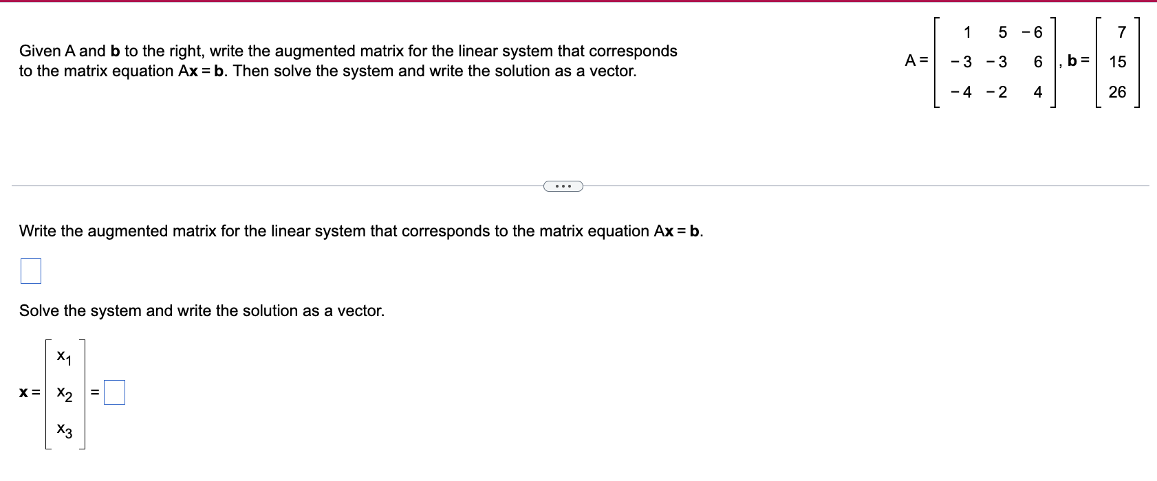 Solved Given A and b to the right, write the augmented | Chegg.com