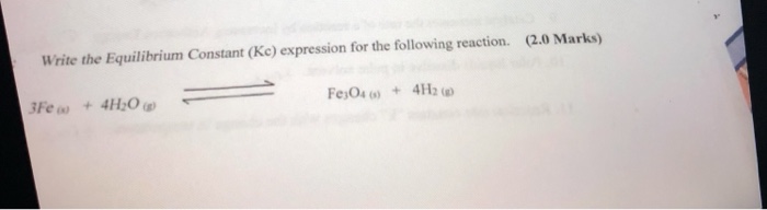 Solved Write the Equilibrium Constant (Kc) expression for | Chegg.com