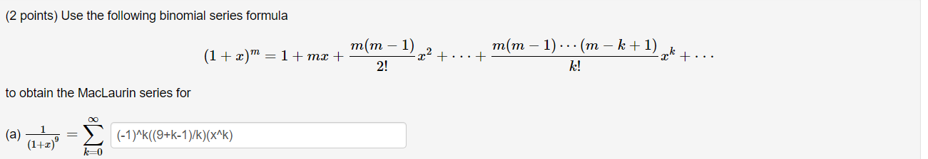 Solved (2 points) Use the following binomial series formula | Chegg.com