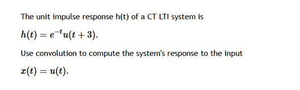 Solved The unit impulse response h(t) of a CT LTI system is | Chegg.com