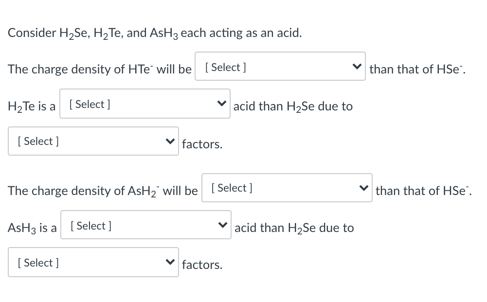 Solved Consider H2Se, H2Te, and AsH3 each acting as an acid. | Chegg.com
