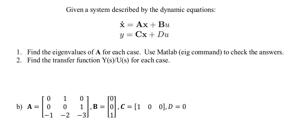 Solved Given a system described by the dynamic equations: | Chegg.com