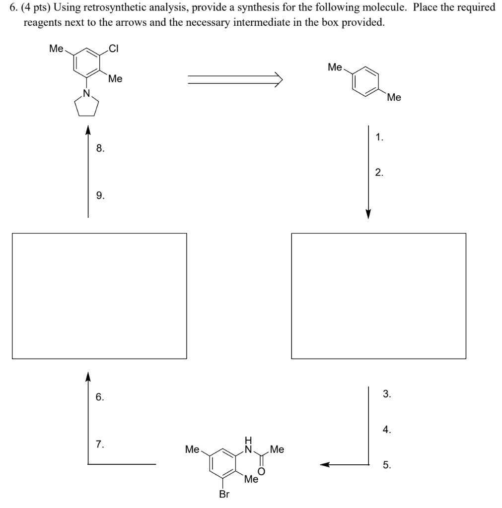 Solved 6. (4 pts) Using retrosynthetic analysis, provide a | Chegg.com