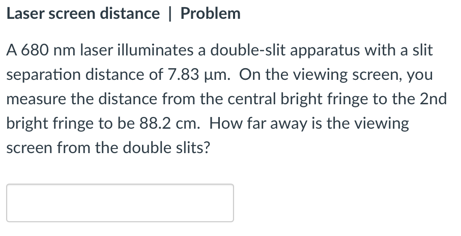 Solved A 680 nm laser illuminates a double-slit apparatus | Chegg.com