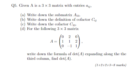 Solved Q5. Given A is a 3×3 matrix with entries aij, (a) | Chegg.com