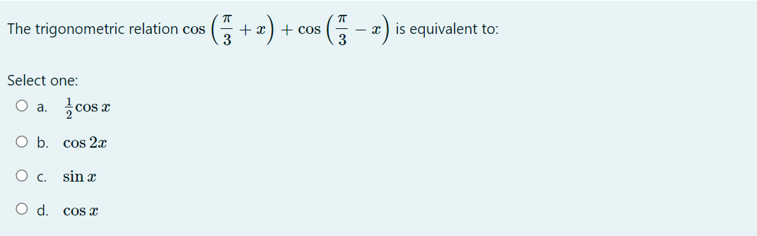 Solved The trigonometric relation cos(3π+x)+cos(3π−x) is | Chegg.com