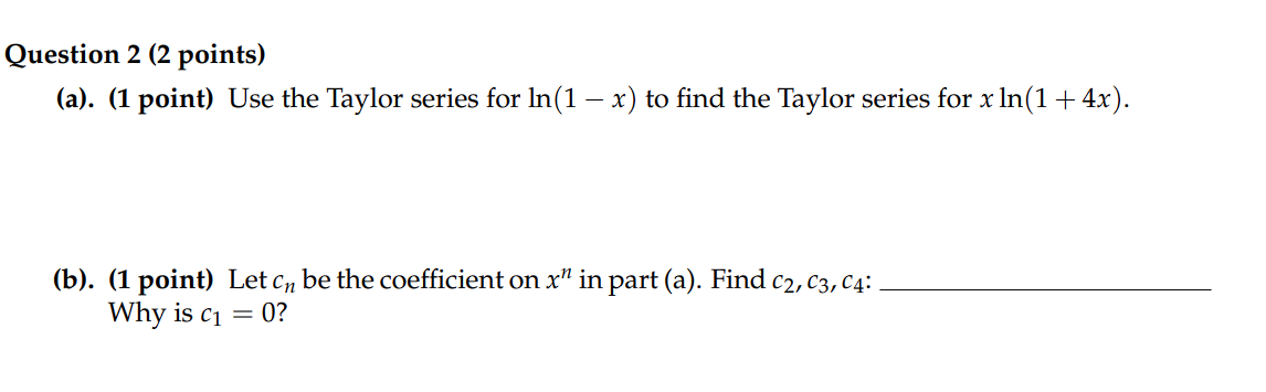 Solved uestion 2 ( 2 points) (a). (1 point) Use the Taylor | Chegg.com