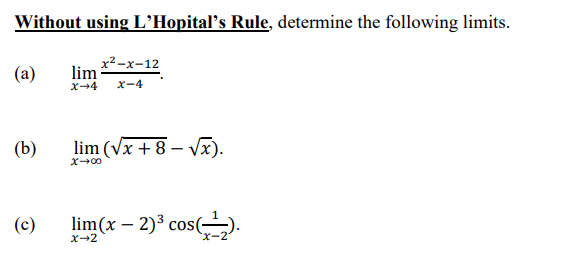 Solved Without using L'Hopital's Rule, determine the | Chegg.com