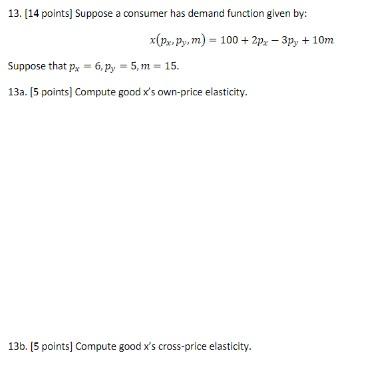 Solved 13. [14 points] Suppose a consumer has demand | Chegg.com