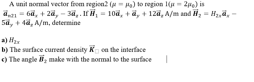 A unit normal vector from region2 (μ=μ0) to region | Chegg.com