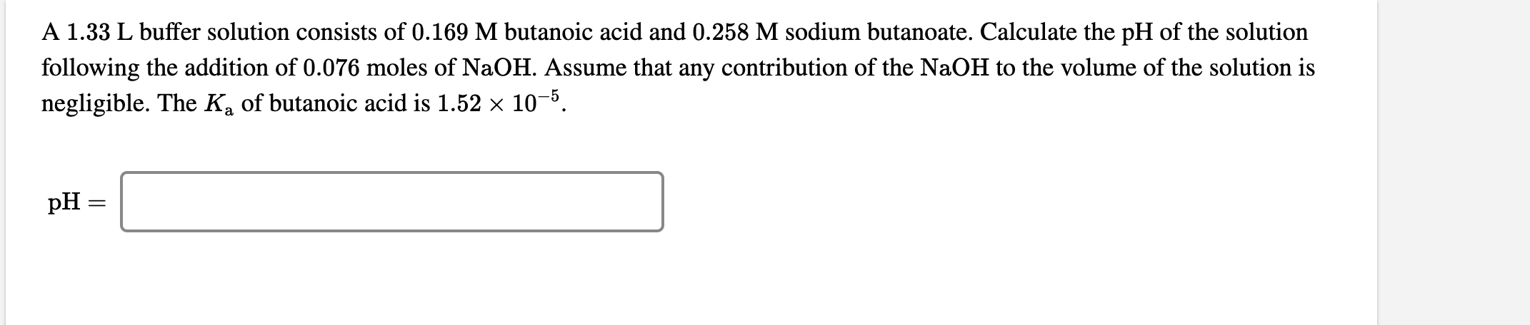 Solved A 1.33 L buffer solution consists of 0.169 M butanoic | Chegg.com