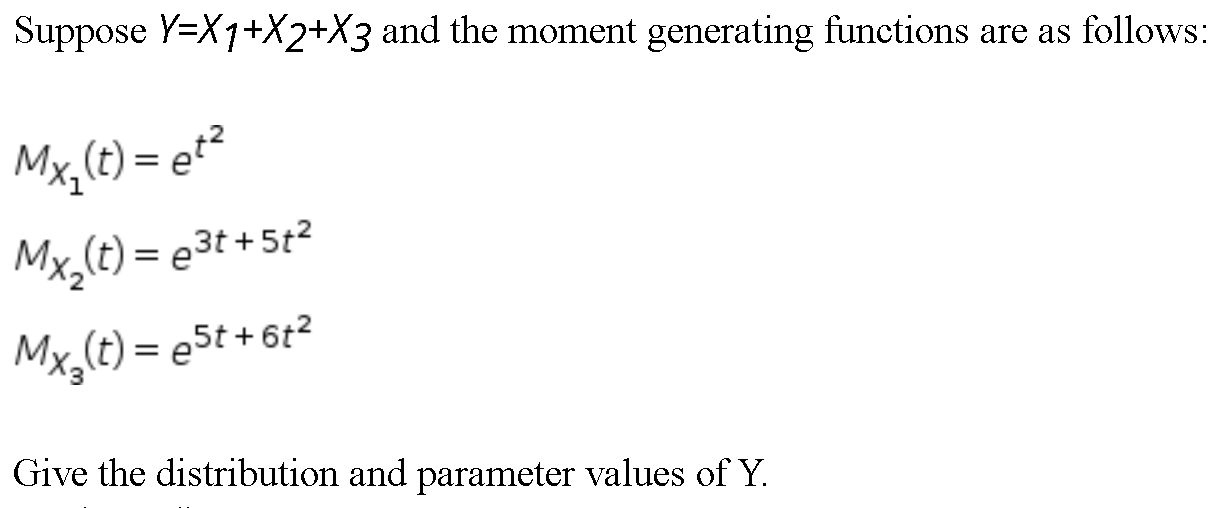 Solved Suppose Y=X1+X2+X3 and the moment generating | Chegg.com