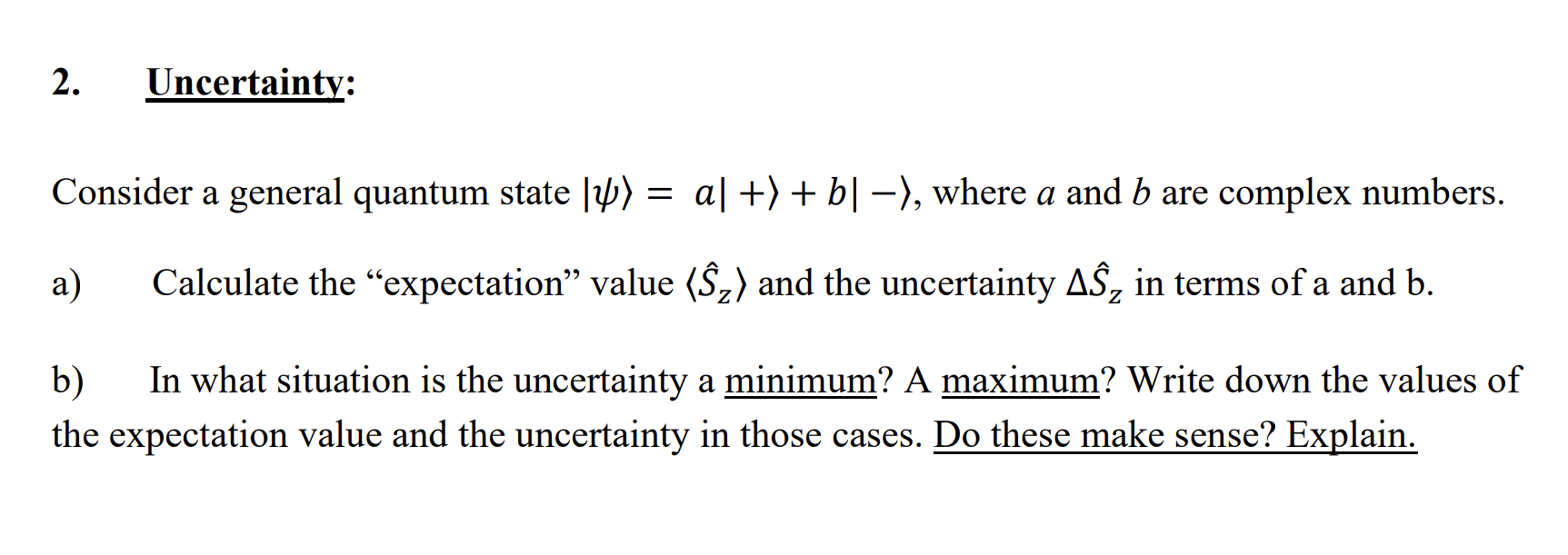 Solved Consider a general quantum state ∣ψ =a∣+ +b∣− , where | Chegg.com