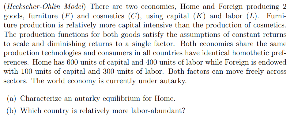 Solved (Heckscher-Ohlin Model) There are two economies, Home | Chegg.com
