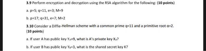 Solved 3.9 Perform encryption and decryption using the RSA | Chegg.com