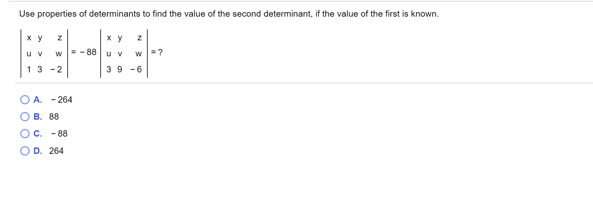 Solved Use properties of determinants to find the value of | Chegg.com
