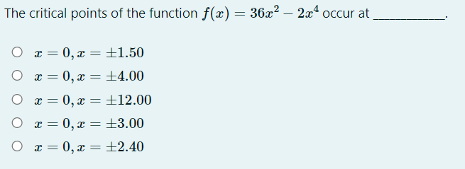 Solved The critical points of the function f(x) = 36x2 – 2x4 | Chegg.com