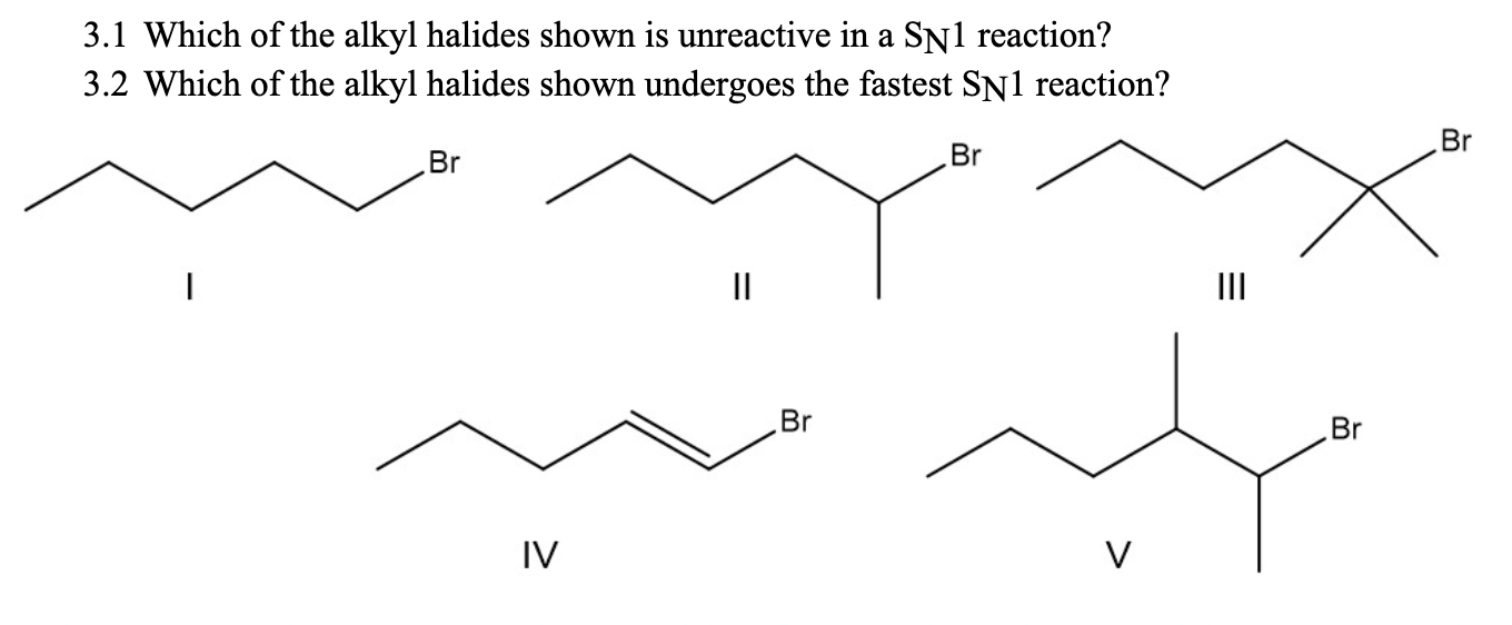 Solved 3.1 Which of the alkyl halides shown is unreactive in | Chegg.com