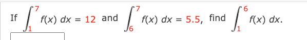 Solved If ∫17f(x)dx=12 ﻿and ∫67f(x)dx=5.5, ﻿find ∫16f(x)dx. | Chegg.com